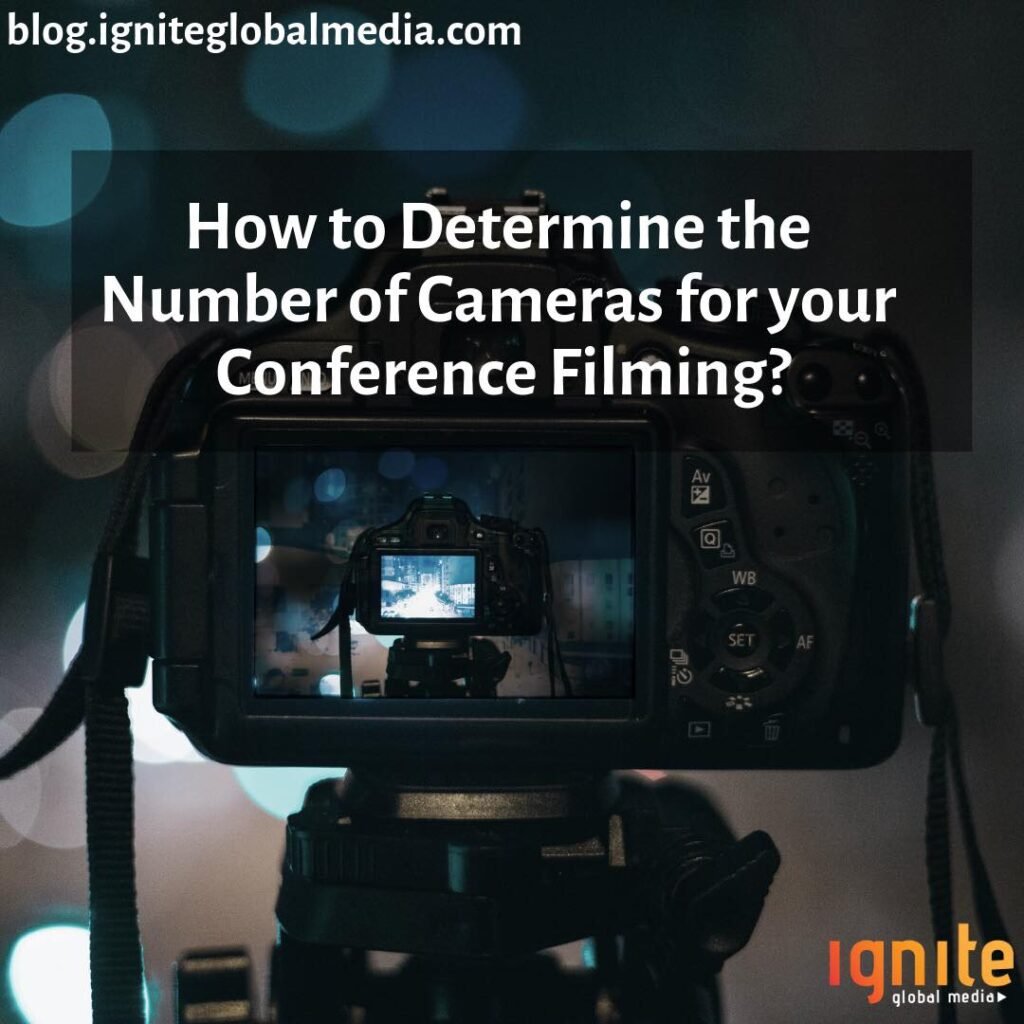 How to Determine the Number of Cameras for Your Conference Filming ...